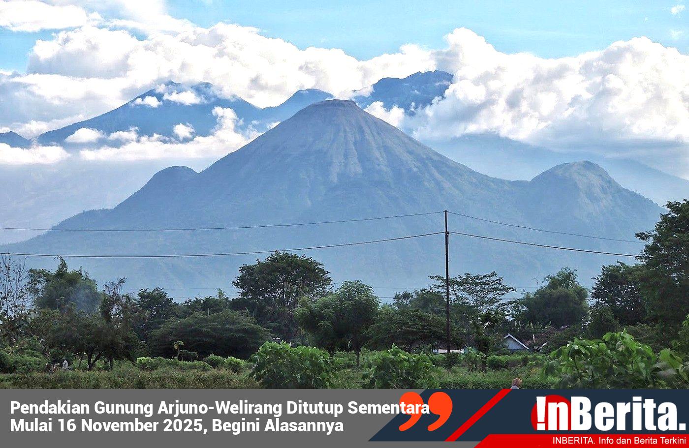 Pendakian Gunung Arjuno-Welirang Ditutup Sementara Mulai 16 November ...