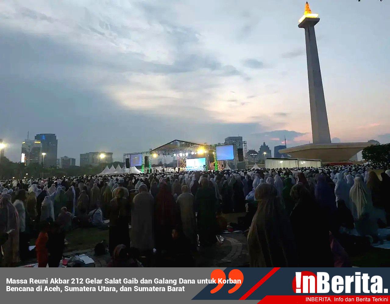 Massa Reuni Akbar 212 Gelar Salat Gaib dan Galang Dana untuk Korban ...