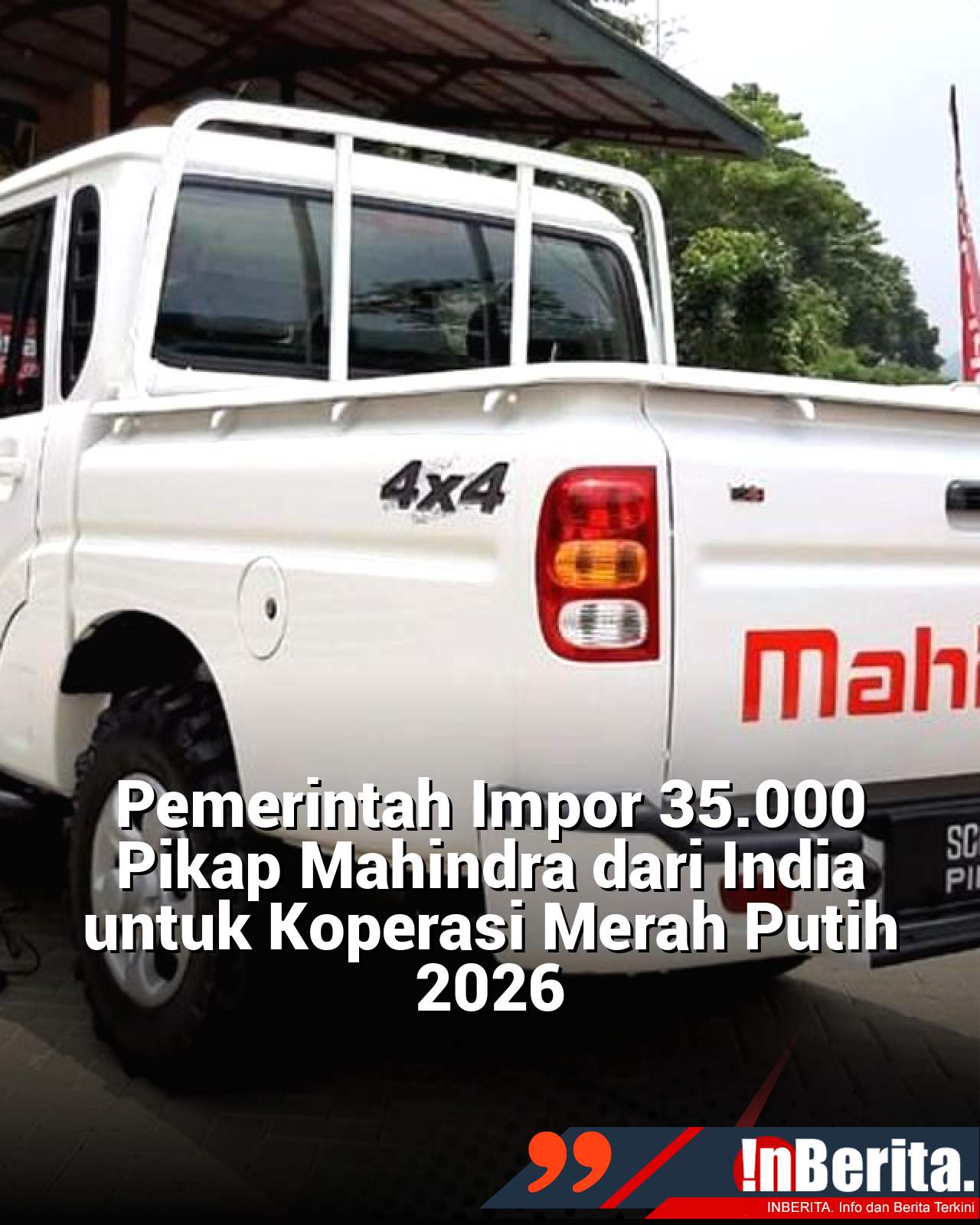 Impor 35.000 Pikap Mahindra oleh Pemerintah Indonesia 2026