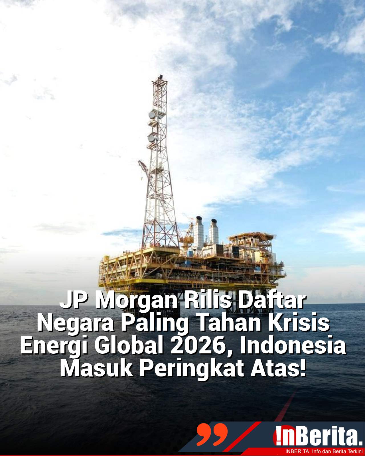 Indonesia Masuk Daftar Negara Tahan Krisis Energi Global 2026