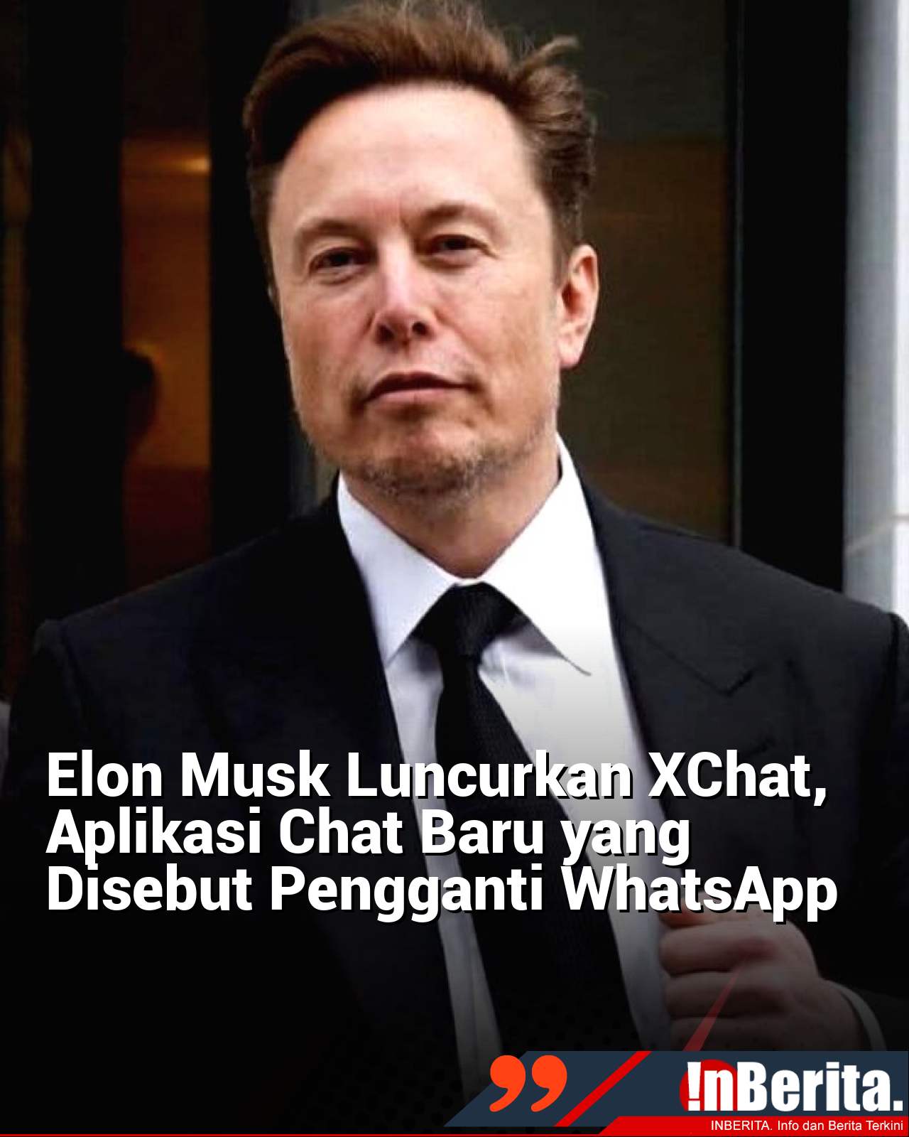 XChat oleh Elon Musk Siap Gantikan WhatsApp dengan Privasi Tinggi