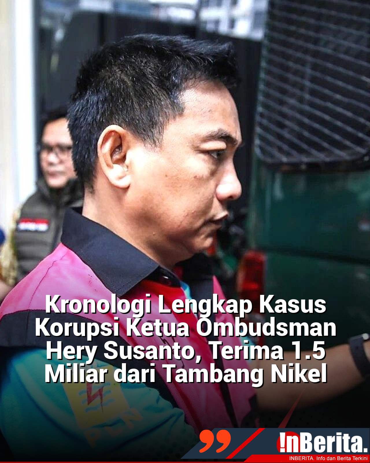 Kasus Korupsi Hery Susanto Ketua Ombudsman Terima 1,5 Miliar