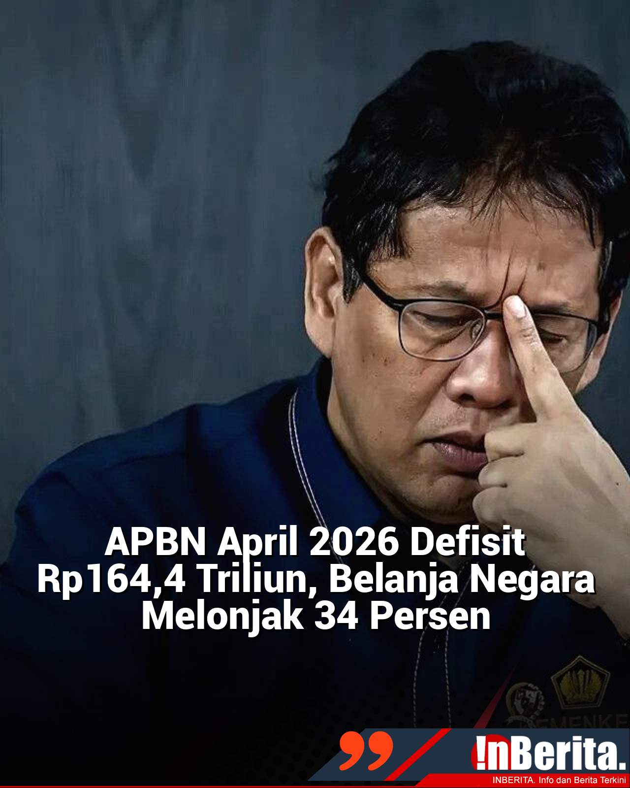 APBN April 2026 Defisit Rp164,4 Triliun, Belanja Negara Melonjak 34 ...