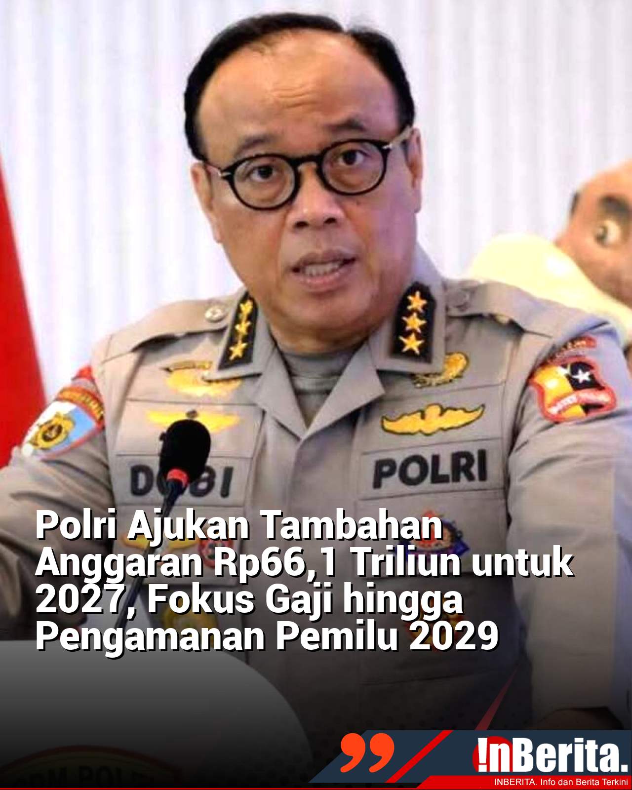Polri Ajukan Tambahan Anggaran Rp66,1 Triliun untuk 2027, Fokus Gaji ...