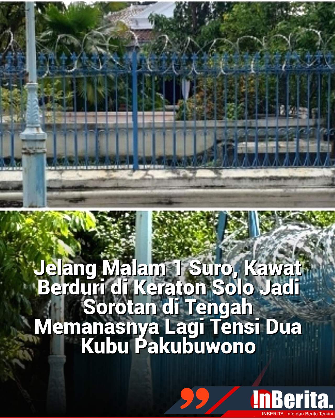 Jelang Malam 1 Suro, Kawat Berduri di Keraton Solo Jadi Sorotan di ...